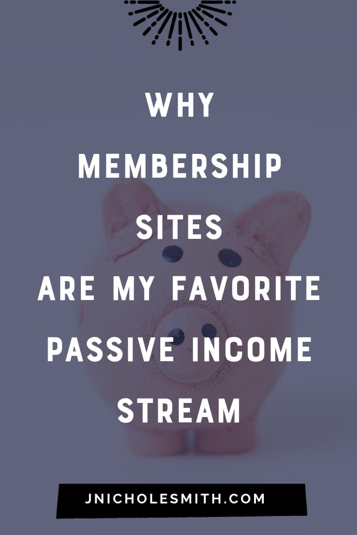 Build Membership Sites - Why I Build Membership Sites by J.Nichole Smith