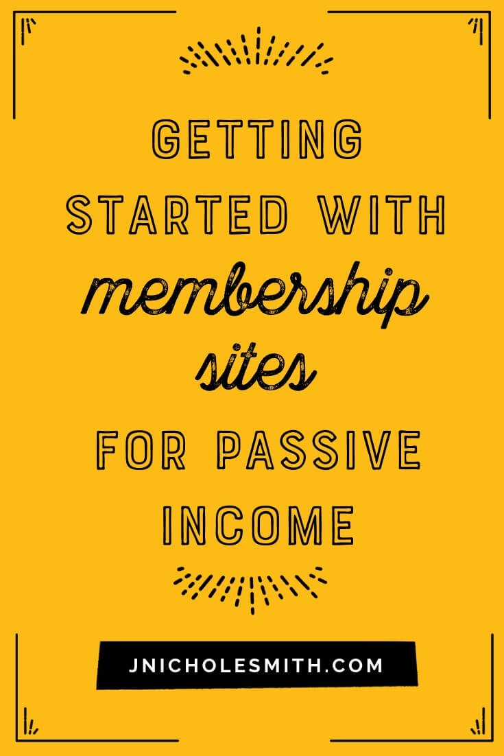 Build Membership Sites - Why I Build Membership Sites by J.Nichole Smith